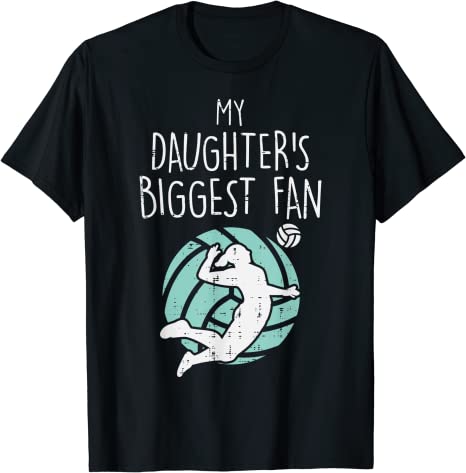 My Daughters Biggest Fan Volleyball Fan T-Shirt